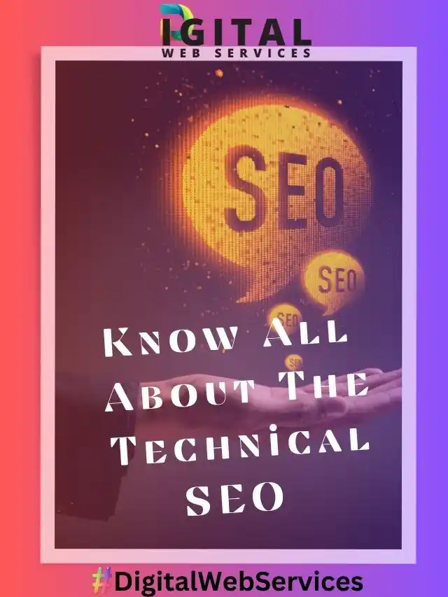 All About The Technical SEO - Digital Web Services