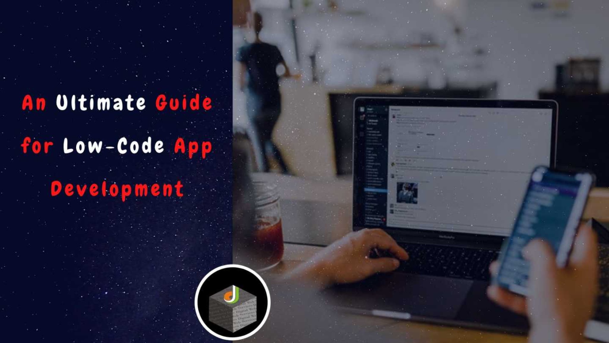 An Ultimate Guide for Low-Code App Development Technologies - DWS