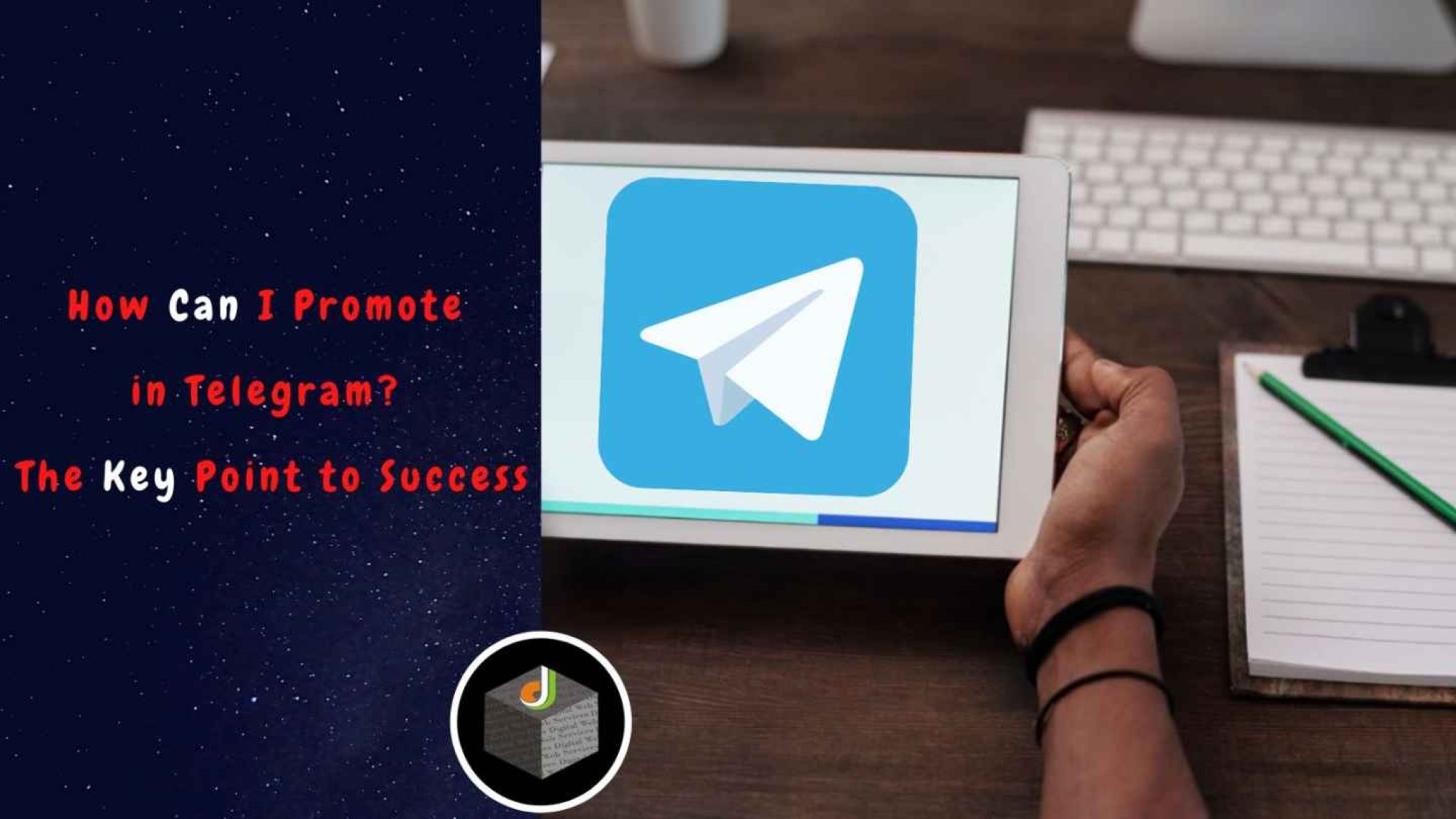 How Can I Promote in Telegram? The Key Point to Success - DWS
