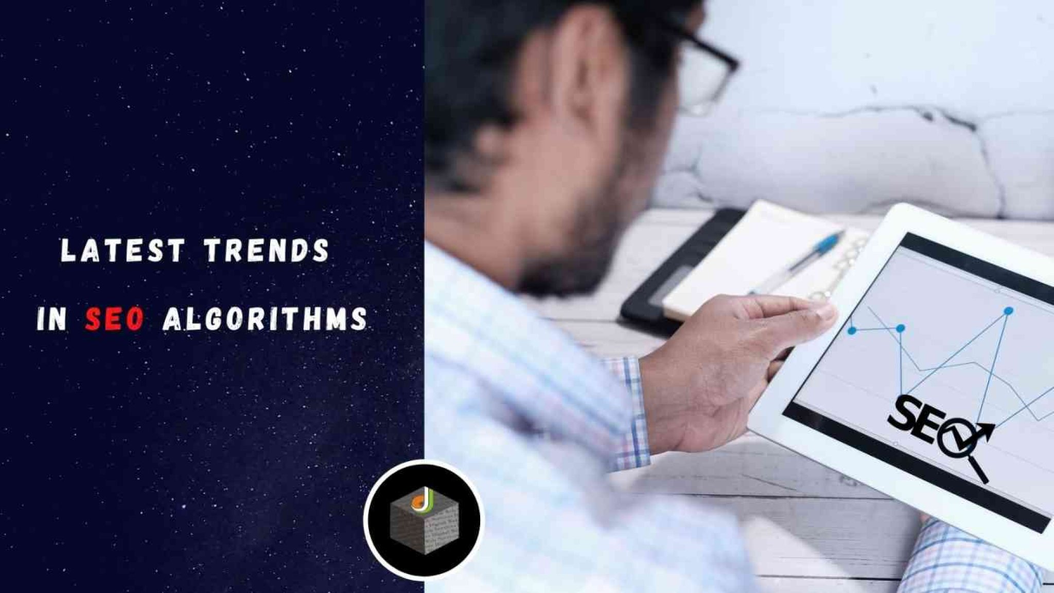 Latest Trends in SEO Algorithms - Digital Web Services