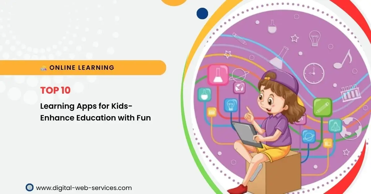 Top 10 Learning Apps for Kids – Fun and Educational Tools