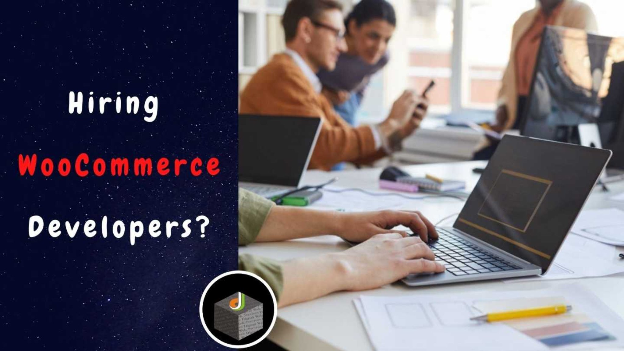 What Skill Set to Look When Hiring WooCommerce Developers - DWS